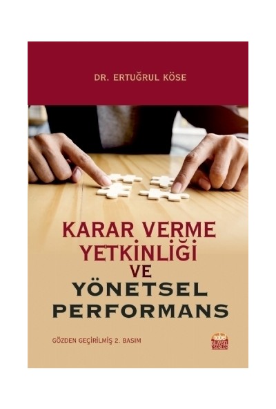 Karar Verme Yetkinliği ve Yönetsel Performans Karar Verme Yetkinliği ve Yönetsel Performans