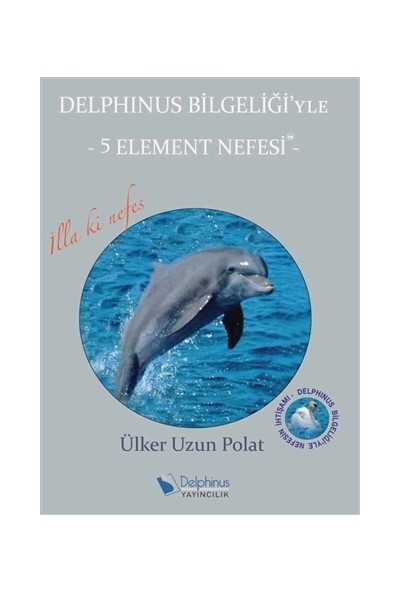 Delphinus Bilgeliği'yle 5 Element Nefesi Delphinus Bilgeliği'yle 5 Element Nefesi