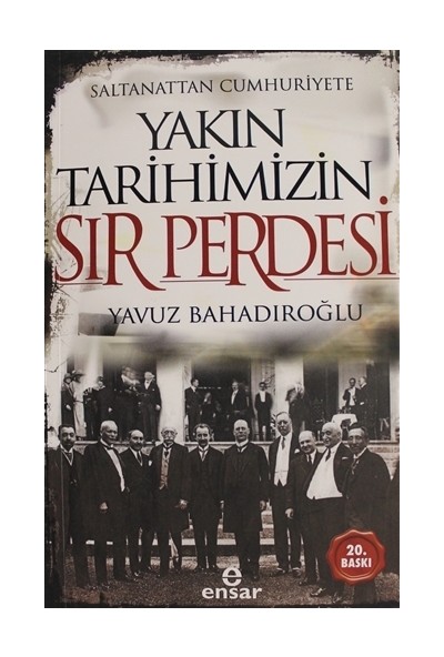 Saltanattan Cumhuriyete Yakın Tarihimizin Sır Perdesi Saltanattan Cumhuriyete Yakın Tarihimizin Sır Perdesi