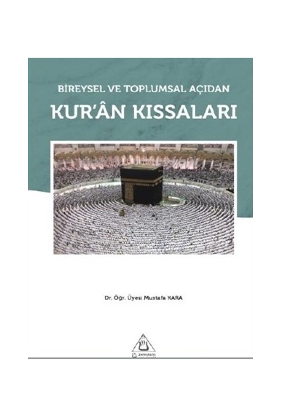 Bireysel ve Toplumsal Açıdan Kur'an Kıssaları Bireysel ve Toplumsal Açıdan Kur'an Kıssaları
