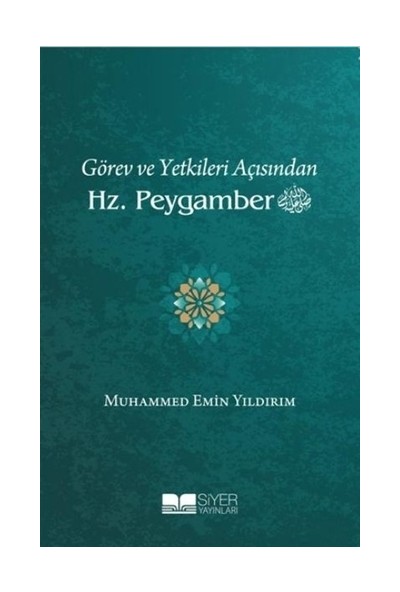 Görev ve Yetkileri Açısından Hz. Peygamber Görev ve Yetkileri Açısından Hz. Peygamber