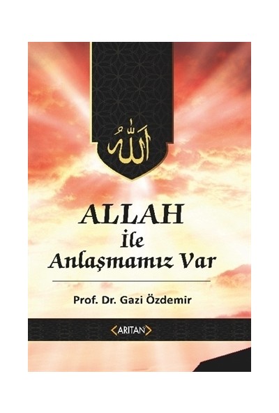 Allah İle Anlaşmamız Var Allah İle Anlaşmamız Var