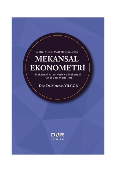 GeoDa ArcGIS Matlab Uygulamalı Mekansal Ekonometri GeoDa ArcGIS Matlab Uygulamalı Mekansal Ekonometri