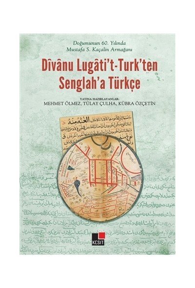 Divanu Lugati't-Turk'ten Senglah'a Türkçe Divanu Lugati't-Turk'ten Senglah'a Türkçe