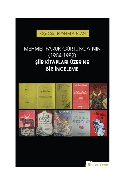 Mehmet Faruk Gürtunca'nın (1904-1982) Şiir Kitapları Üzerine Bir İnceleme Mehmet Faruk Gürtunca'nın (1904-1982) Şiir Kitapları Üzerine Bir İnceleme