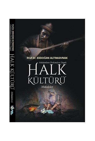 Anlatımlara Derlemelere Dayalı Halk Kültürü