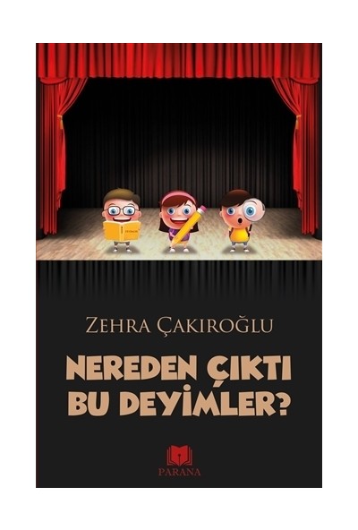 Nereden Çıktı Bu Deyimler? Nereden Çıktı Bu Deyimler?