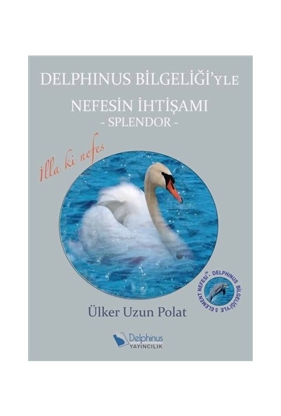 Delphinus Bilgeliği'yle Nefesin İhtişamı Delphinus Bilgeliği'yle Nefesin İhtişamı