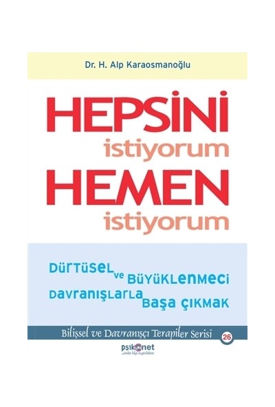 Hepsini İstiyorum Hemen İstiyorum Hepsini İstiyorum Hemen İstiyorum