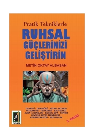 Pratik Tekniklerle Ruhsal Güçlerinizi Geliştirin