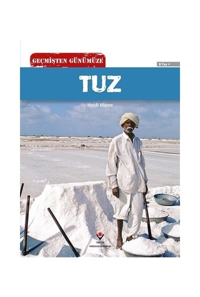 Geçmişten Günümüze - Tuz Geçmişten Günümüze - Tuz