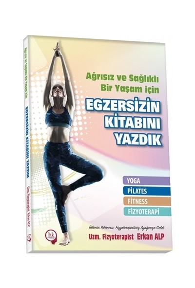 Ağrısız ve Sağlıklı Bir Yaşam İçin Egzersizin Kitabını Yazdık