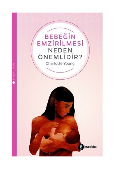 Bebeğin Emzirilmesi Neden Önemlidir? Bebeğin Emzirilmesi Neden Önemlidir?