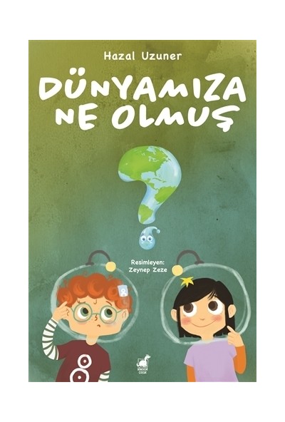Dünyamıza Ne Olmuş?