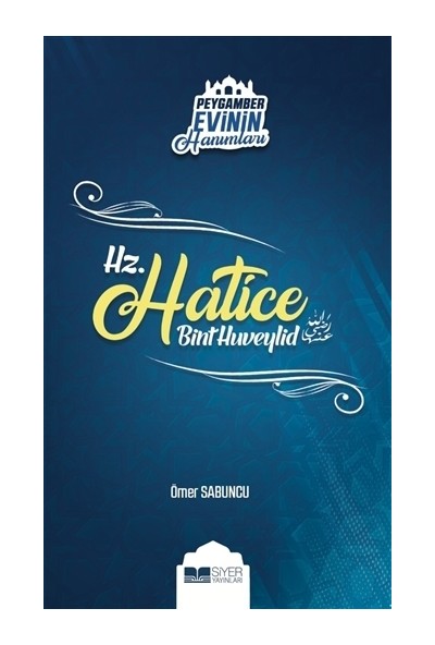 Peyagmber Evinin Hanımları - Hz. Hatice Bint Huveylid Peyagmber Evinin Hanımları - Hz. Hatice Bint Huveylid