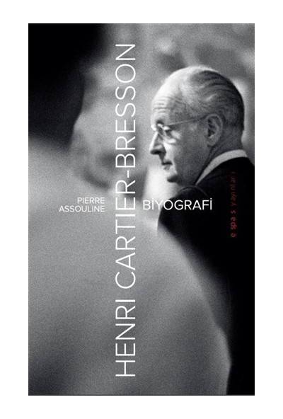 Henri Cartier-Bresson: Biyografi Henri Cartier-Bresson: Biyografi