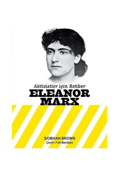 Eleanor Marx - Aktivistler İçin Rehber Eleanor Marx - Aktivistler İçin Rehber