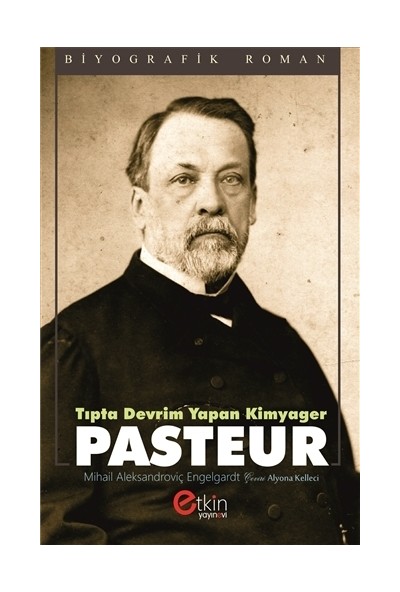Tıpta Devrim Yapan Kimyager Pasteur Tıpta Devrim Yapan Kimyager Pasteur