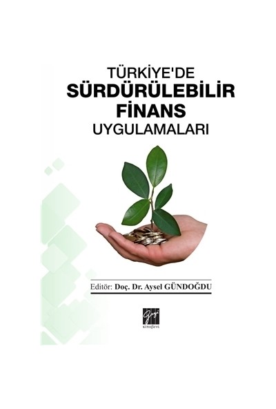 Türkiye'de Sürdürülebilir Finans Uygulamaları Türkiye'de Sürdürülebilir Finans Uygulamaları