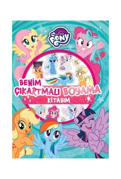 My Little Pony - Benim Çıkartmalı Boyama Kitabım My Little Pony - Benim Çıkartmalı Boyama Kitabım