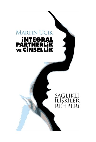 İntegral Partnerlik ve Cinsellik İntegral Partnerlik ve Cinsellik