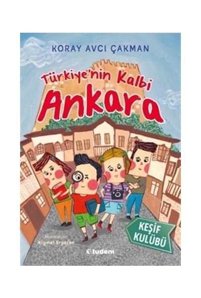 Türkiye'nin Kalbi Ankara - Keşif Kulübü