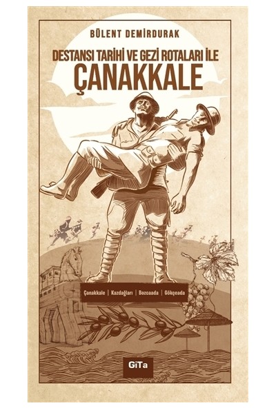 Destansı Tarihi ve Gezi Rotaları ile Çanakkale