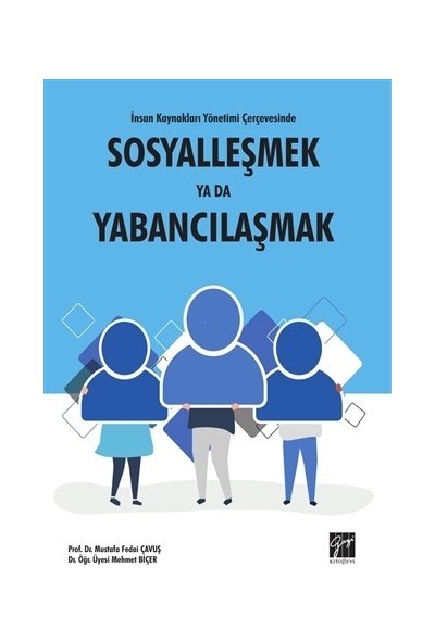 İnsan Kaynakları Yönetimi Çerçevesinde Sosyalleşmek Ya Da Yabancılaşmak