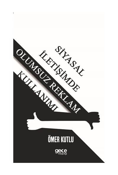 Siyasal İletişimde Olumsuz Reklam Kullanımı