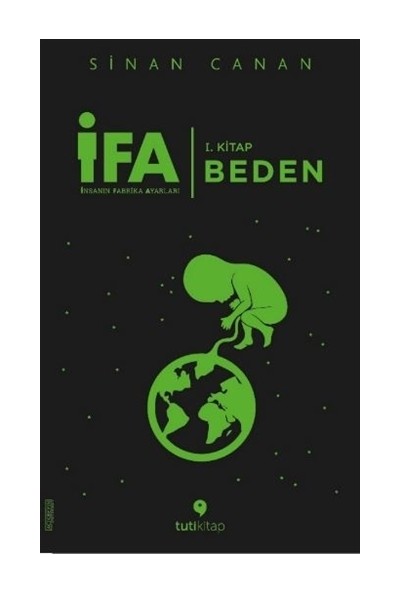 İFA : İnsanın Fabrika Ayarları 1. Kitap: Beden
