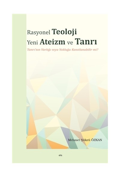 Rasyonel Teoloji Yeni Ateizm ve Tanrı