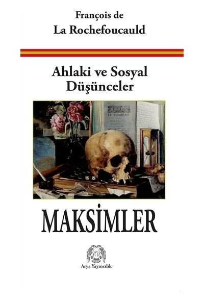 Ahlaki ve Sosyal Düşünceler Maksimler Ahlaki ve Sosyal Düşünceler Maksimler