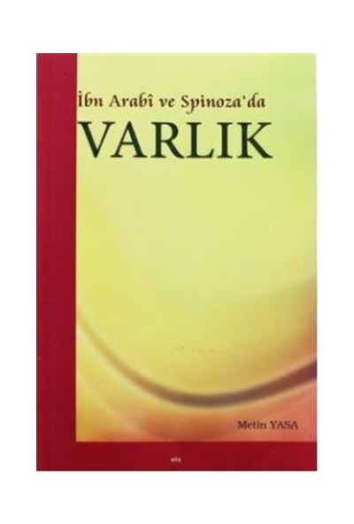 İbn Arabi ve Spinoza’da Varlık İbn Arabi ve Spinoza’da Varlık