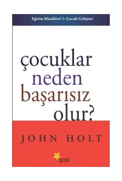 Çocuklar Neden Başarısız Olur? Çocuklar Neden Başarısız Olur?