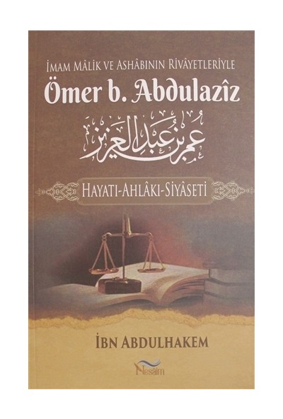 İmam Malik ve Ashabının Rivayetleriyle Ömer b. Abdulaziz İmam Malik ve Ashabının Rivayetleriyle Ömer b. Abdulaziz