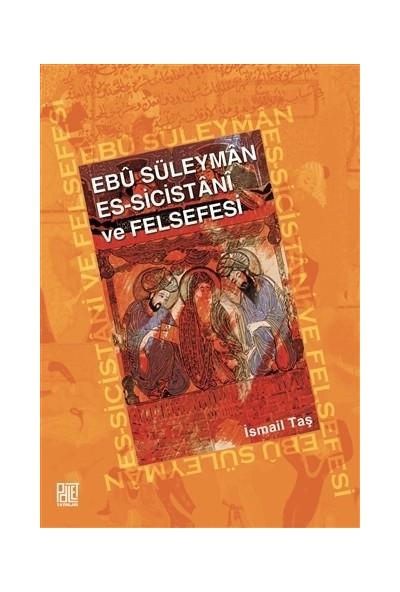 Ebu Süleyman Es - Sicistani ve Felsefesi Ebu Süleyman Es - Sicistani ve Felsefesi