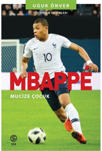 Mbappe Mucize Çocuk - Uğur Önver