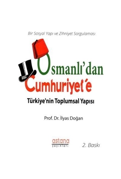 Osmanlı'dan Cumhuriyet'e Türkiye'nin Toplumsal Yapısı Osmanlı'dan Cumhuriyet'e Türkiye'nin Toplumsal Yapısı