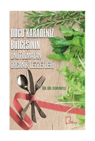 Doğu Karadeniz Bölgesinin Unutulmayan Organik Lezzetleri Doğu Karadeniz Bölgesinin Unutulmayan Organik Lezzetleri