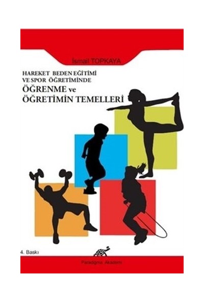 Hareket Beden Eğitimi ve Spor Öğretiminde Öğrenme ve Öğretimin Temelleri Hareket Beden Eğitimi ve Spor Öğretiminde Öğrenme ve Öğretimin Temelleri