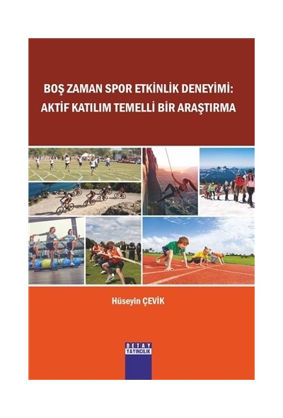 Boş Zaman Spor Etkinlik Deneyimi Aktif Katılım Temelli Bir Araştırma Boş Zaman Spor Etkinlik Deneyimi Aktif Katılım Temelli Bir Araştırma