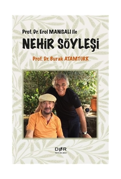 Prof. Dr. Erol Manisalı ile Nehir Söyleşi Prof. Dr. Erol Manisalı ile Nehir Söyleşi