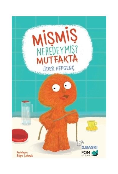 Mişmiş Neredeymiş? Mutfakta Mişmiş Neredeymiş? Mutfakta