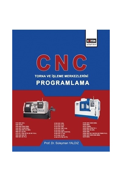 CNC - Torna ve İşleme Merkezlerini Programlama