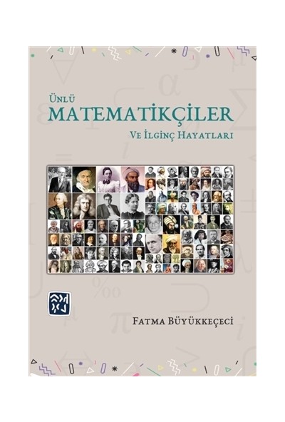 Ünlü Matematikçiler ve İlginç Hayatları Ünlü Matematikçiler ve İlginç Hayatları