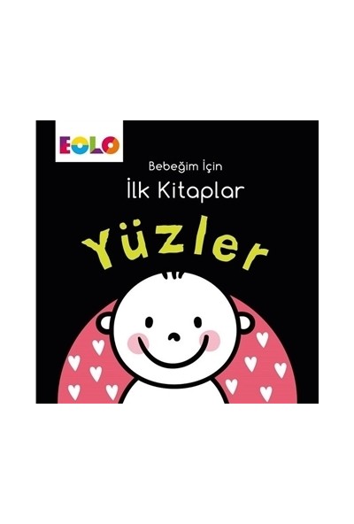 Yüzler - Bebeğim İçin İlk Kitaplar