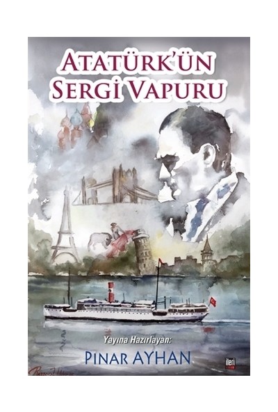 Atatürk'ün Sergi Vapuru Atatürk'ün Sergi Vapuru