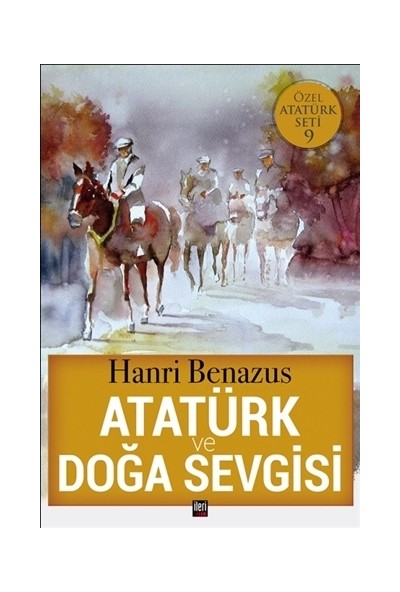 Atatürk ve Doğa Sevgisi Atatürk ve Doğa Sevgisi