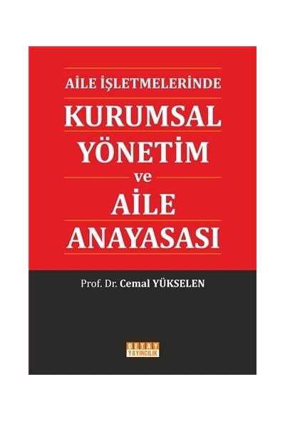 Aile İşletmelerinde Kurumsal Yönetim ve Aile Anayasası Aile İşletmelerinde Kurumsal Yönetim ve Aile Anayasası