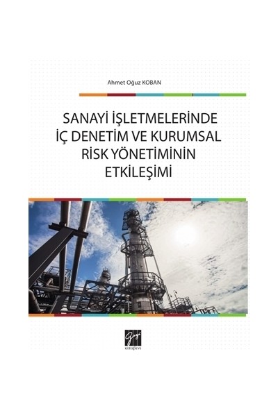 Sanayi İşletmelerinde İç Denetim ve Kurumsal Risk Yönetiminin Etkileşimi